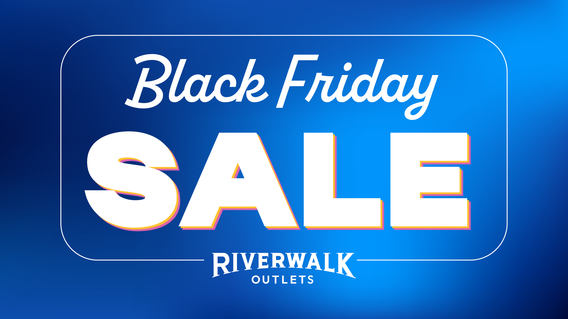Black Friday - Riverwalk Outlets - RockStep Capital